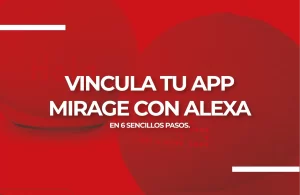 Establece la conexión entre la aplicación de Mirage con Alexa – Especialistas Mirage